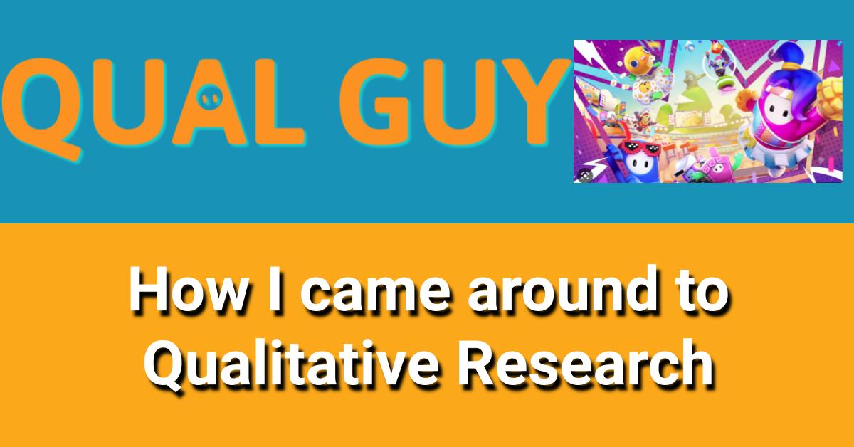 Qual Guy: How I came around to Qualitative Research – emergent math